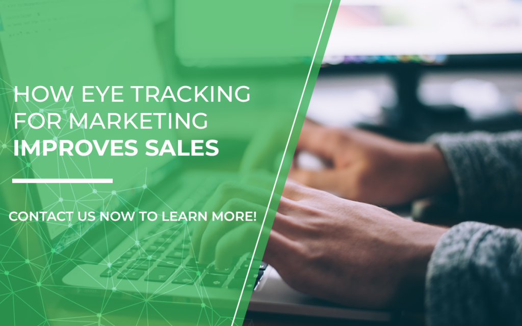 Eye Tracking Software - How Eye Tracking for Marketing Improves Sales